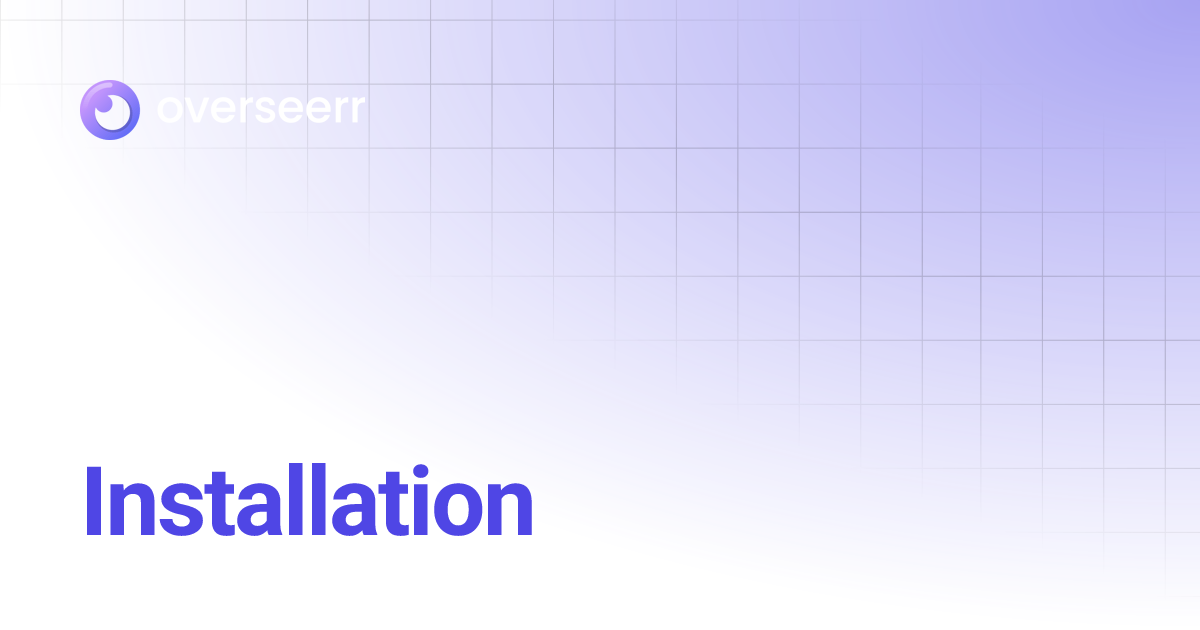 Installation | Overseerr